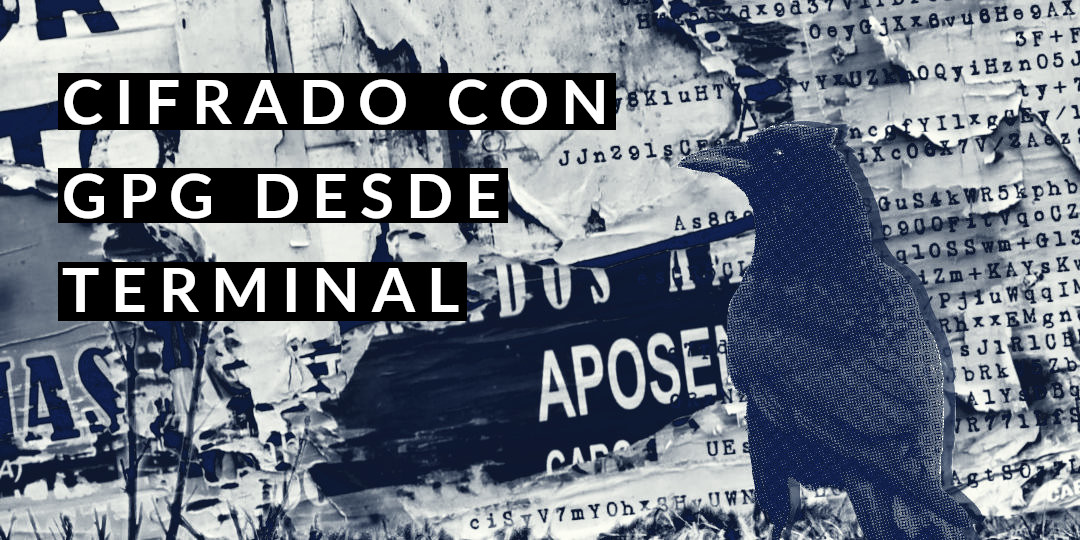 Cifrado con GnuPG desde Terminal en GNU/Linux | Colectivo Disonancia